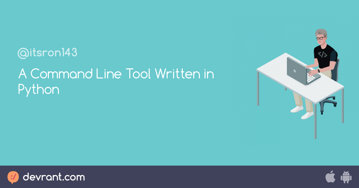A Command Line Tool Written in Python - devRant