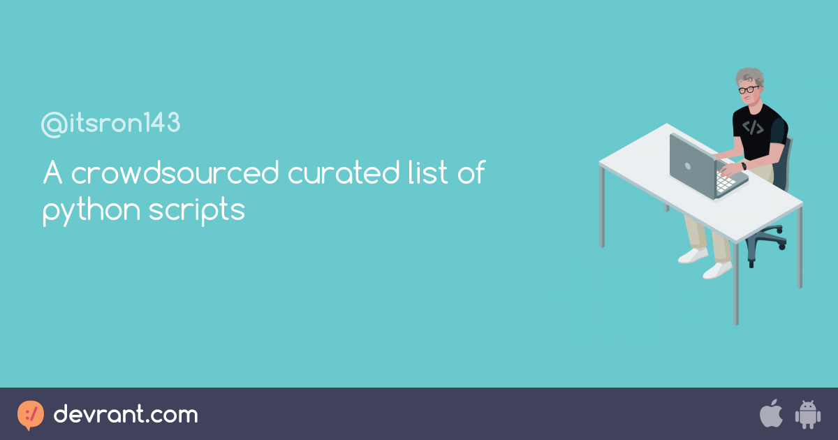 A Crowdsourced Curated List Of Python Scripts Devrant 2783