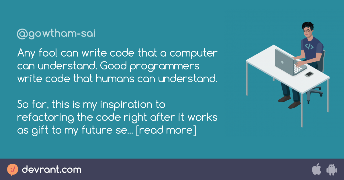 Quotes Any Fool Can Write Code That A Computer Can Understand Good Programmers Write Code