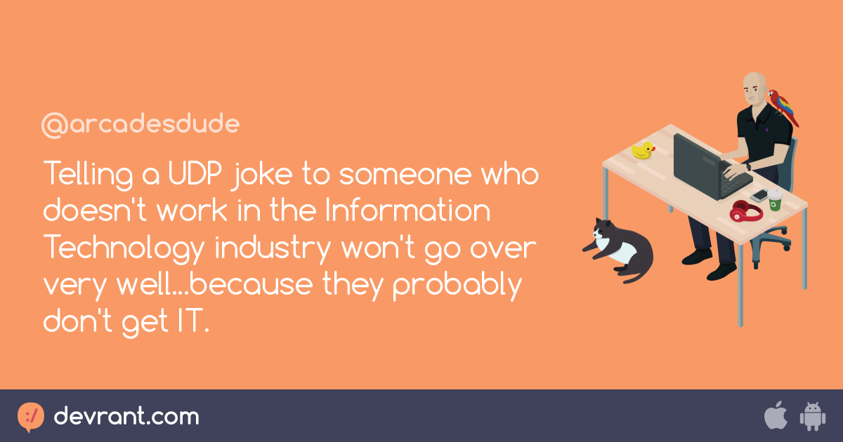 udp - Telling a UDP joke to someone who doesn't work in the Information ...