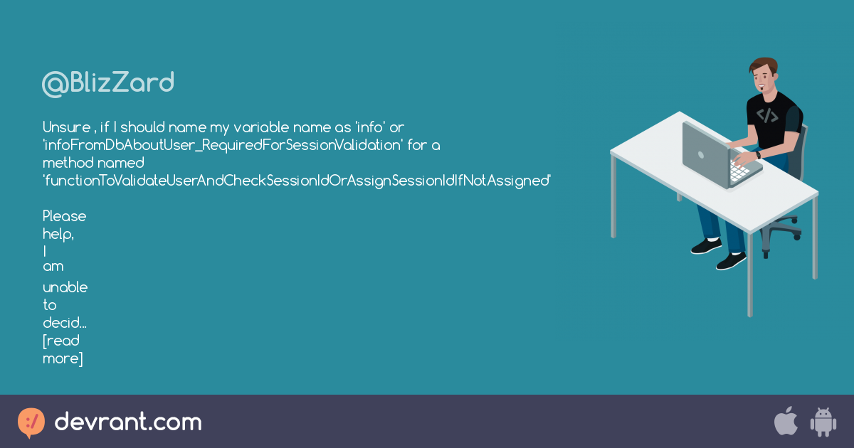 variable names - Unsure , if I should name my variable name as 'info' or 'infoFromDbAboutUser ...