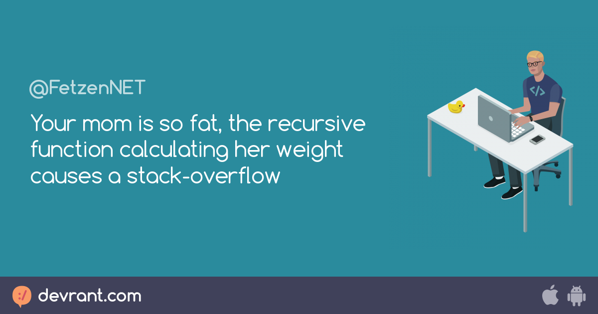 Creative dev insults? - devRant