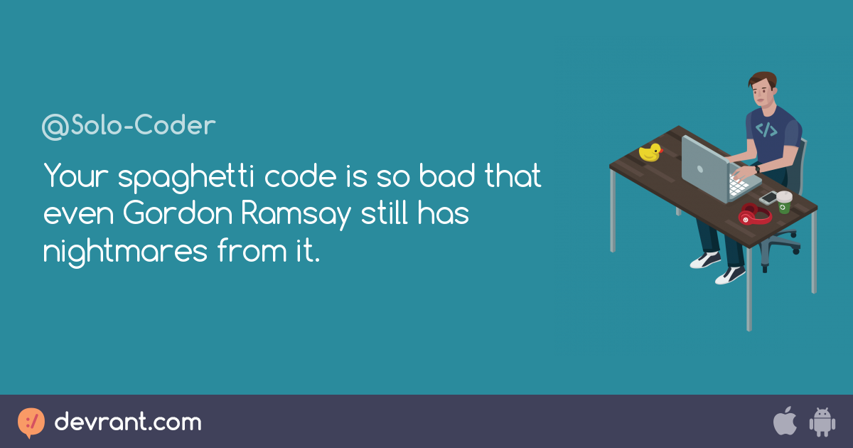 Creative dev insults? - devRant