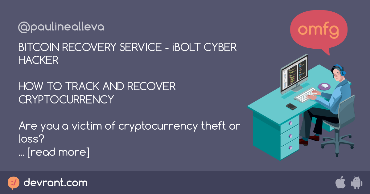 BITCOIN RECOVERY SERVICE - iBOLT CYBER HACKER HOW TO TRACK AND RECOVER CRYPTOCURRENCY Are you a ...