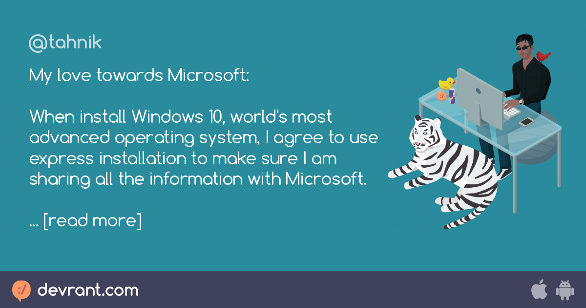 microsoft - My love towards Microsoft: When install Windows 10, world's most advanced operating ...
