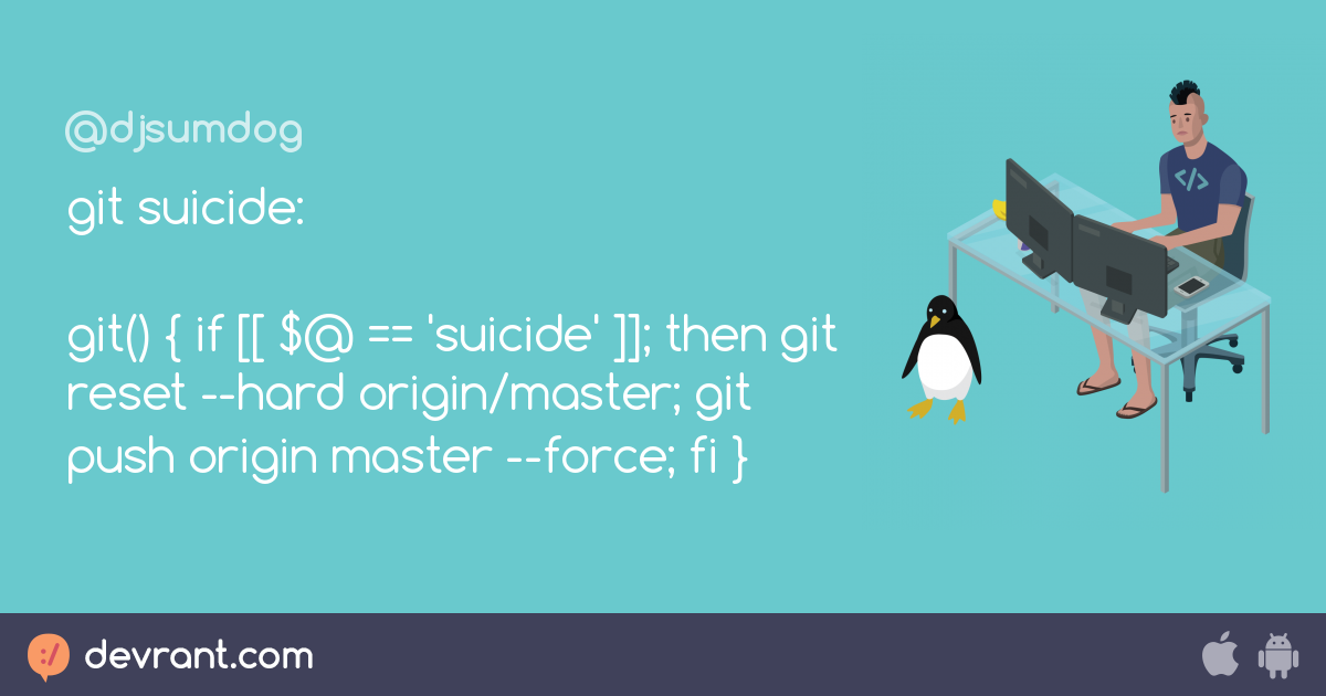 Git Git Suicide Git If Suicide Then Git Reset Hard Originmaster Git 1414