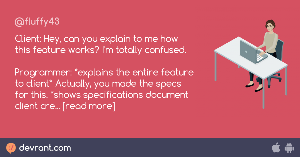clients - Client: Hey, can you explain to me how this feature works? I'm totally confused ...