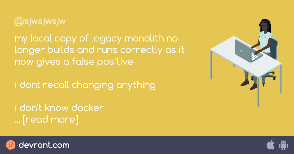 my local copy of legacy monolith no longer builds and runs correctly as it now gives a false ...