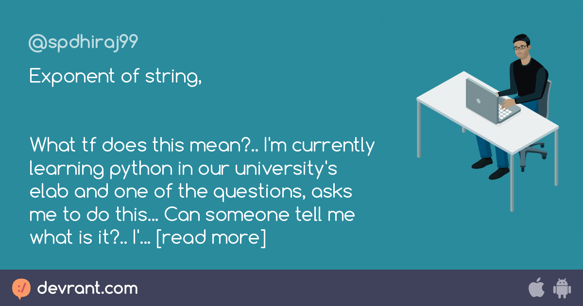 Python Exponent Of String What Tf Does This Mean Im Currently Learning Python In Our