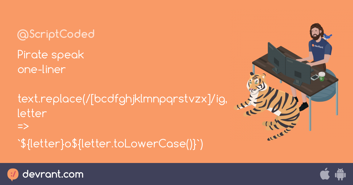 one-liner - Pirate speak one-liner text.replace(/[bcdfghjklmnpqrstvzx ...