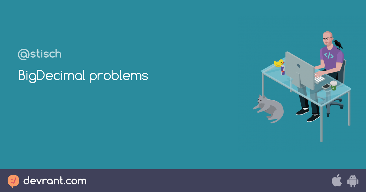 java - BigDecimal problems - devRant