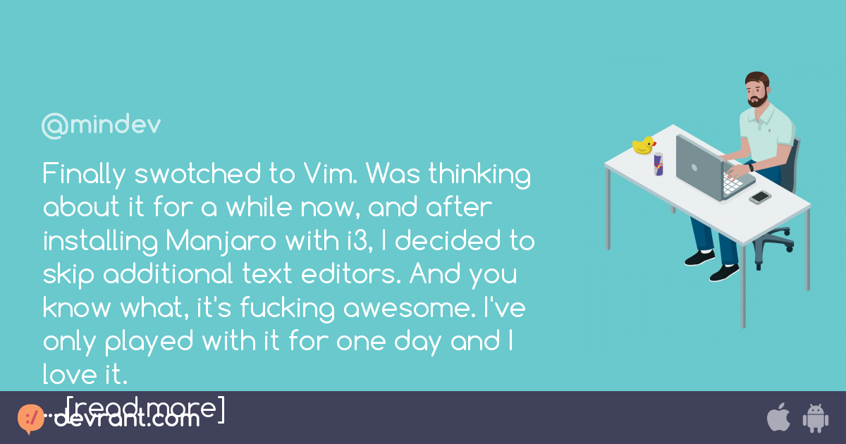 i3 - Finally swotched to Vim. Was thinking about it for a while now, and after installing ...