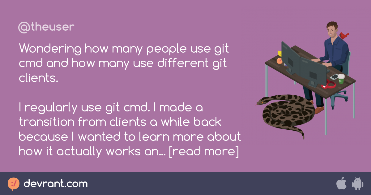 git client - Wondering how many people use git cmd and how many use ...