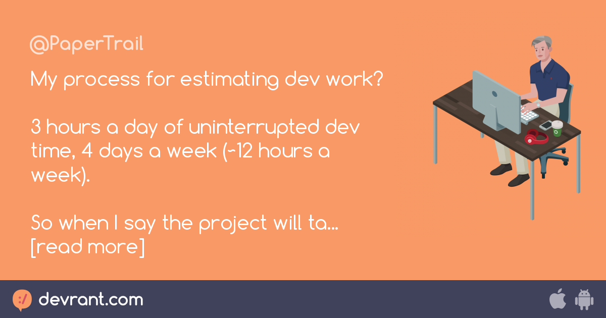 Your process for estimating dev work? - devRant