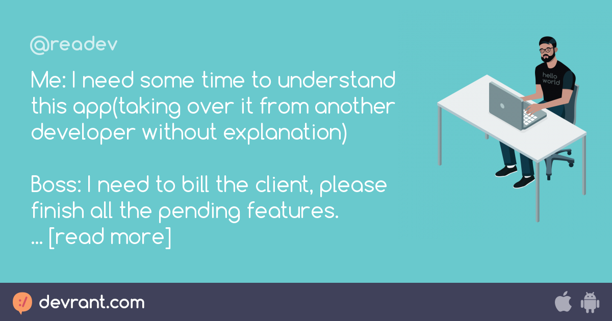 app development - Me: I need some time to understand this app(taking over it from another ...