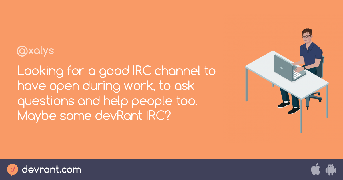 irc - Looking for a good IRC channel to have open during work, to ask ...
