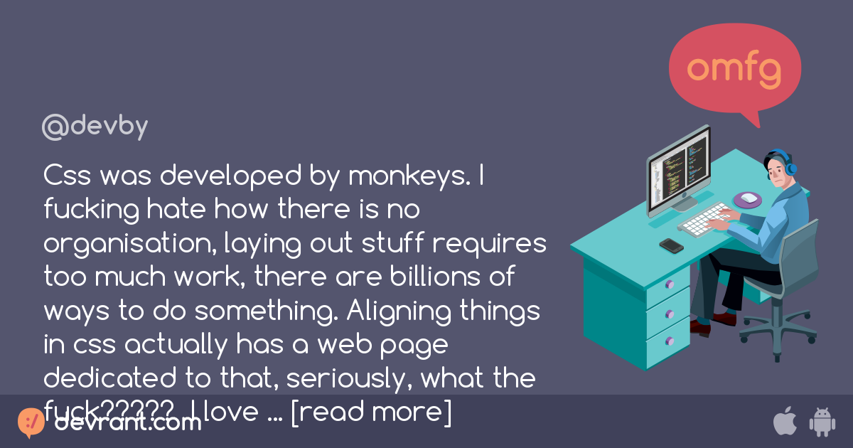css - Css was developed by monkeys. I fucking hate how there is no ...