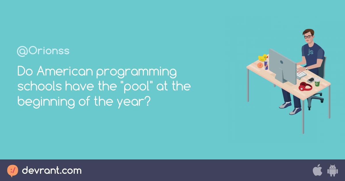 hardcore coding - Do American programming schools have the "pool" at ...