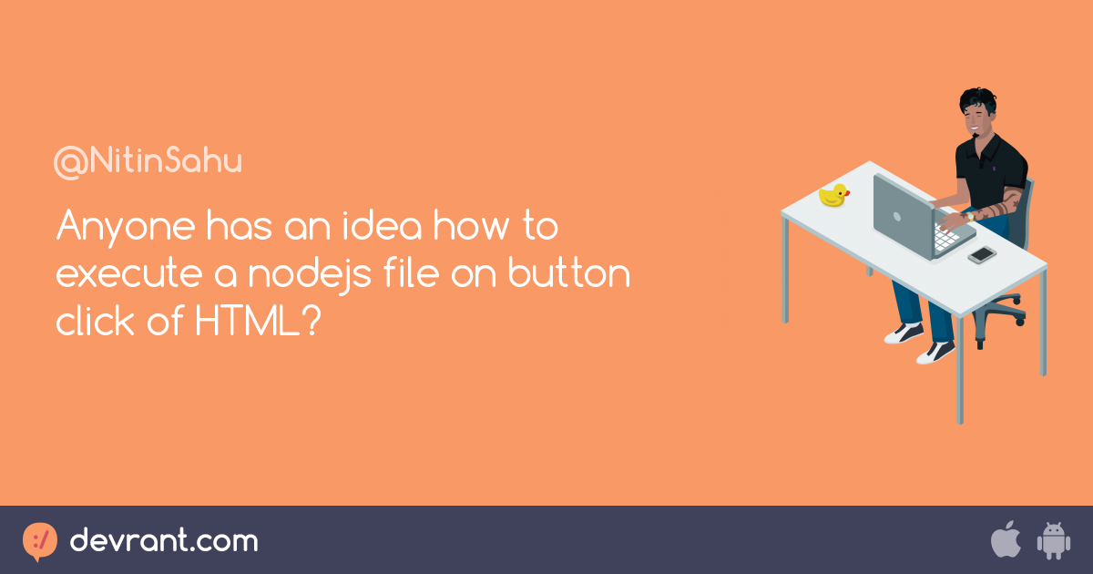 Question Anyone Has An Idea How To Execute A Nodejs File On Button