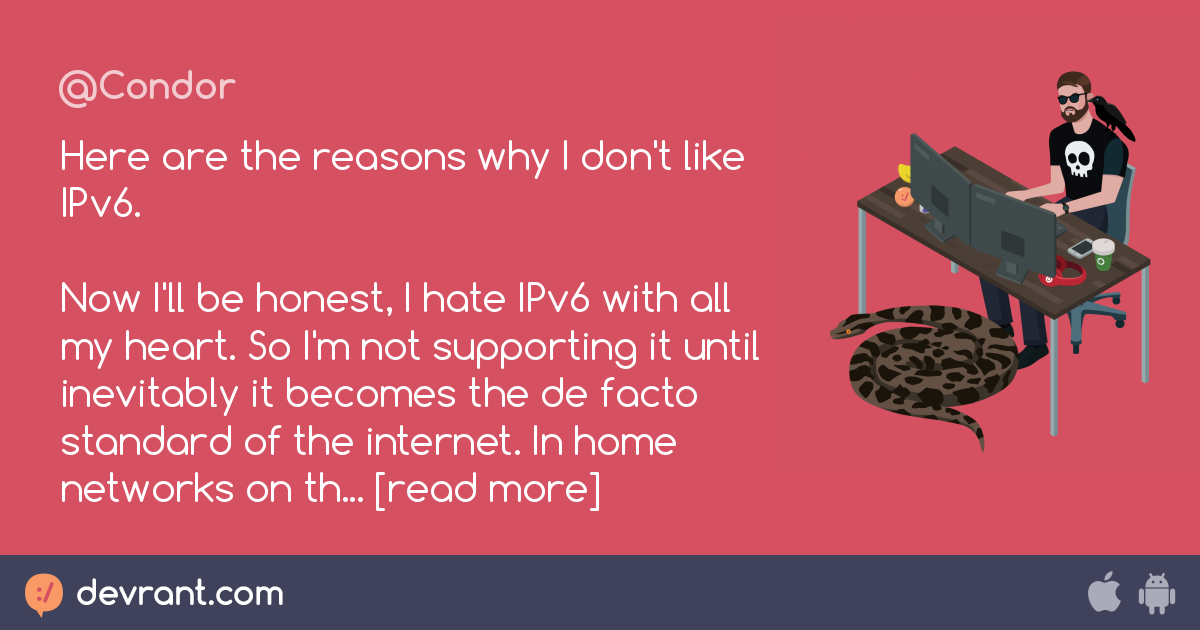 ipv6 - Here are the reasons why I don't like IPv6. Now I'll be honest ...