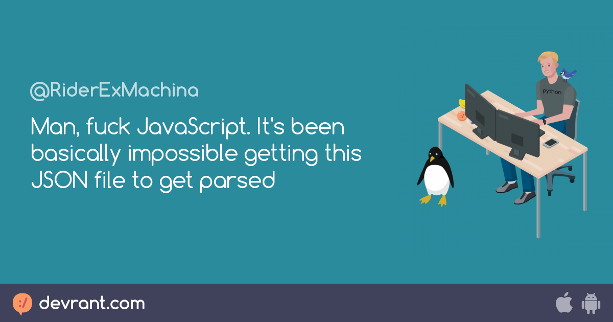 webdev - Man, fuck JavaScript. It's been basically impossible getting this JSON file to get ...