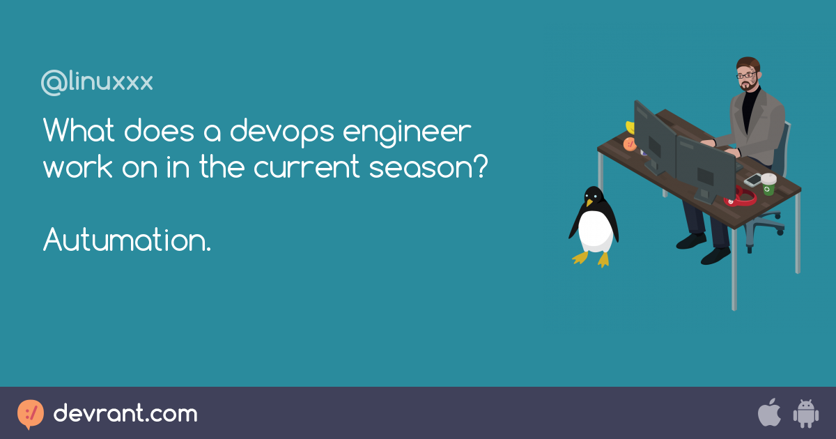 pun - What does a devops engineer work on in the current season ...