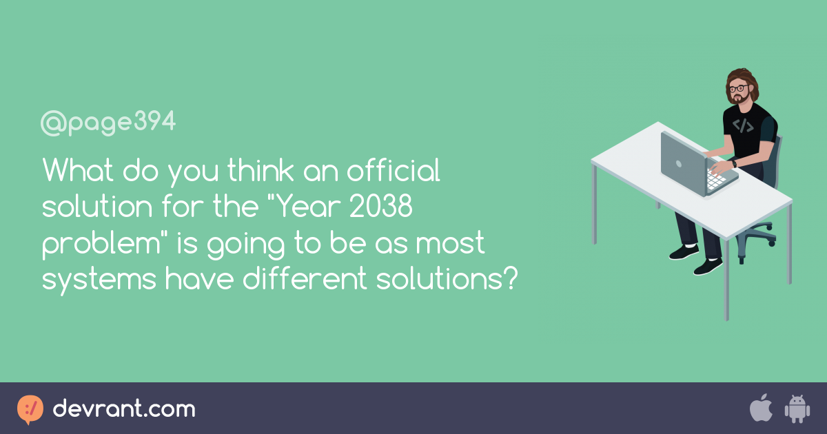 What Do You Think An Official Solution For The Year 2038 Problem Is