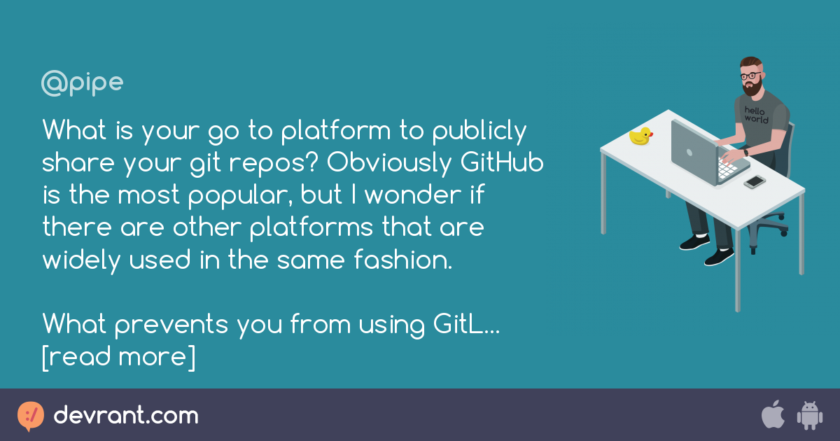 repositories - What is your go to platform to publicly share your git repos? Obviously GitHub is ...
