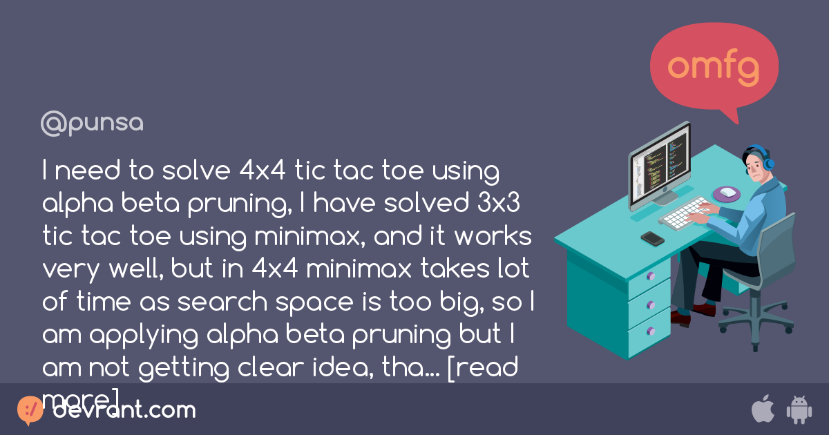 Minimax Tictactoe - I Need To Solve 4x4 Tic Tac Toe Using Alpha Beta 