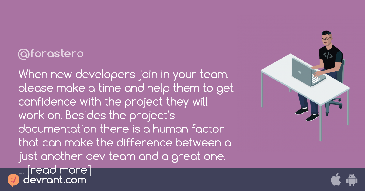 teamwork - When new developers join in your team, please make a time and help them to get ...