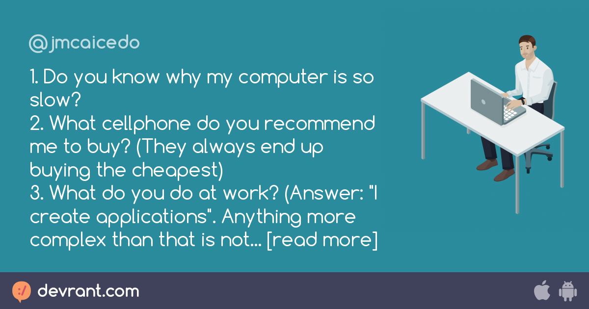 Worst part of being a dev? - devRant