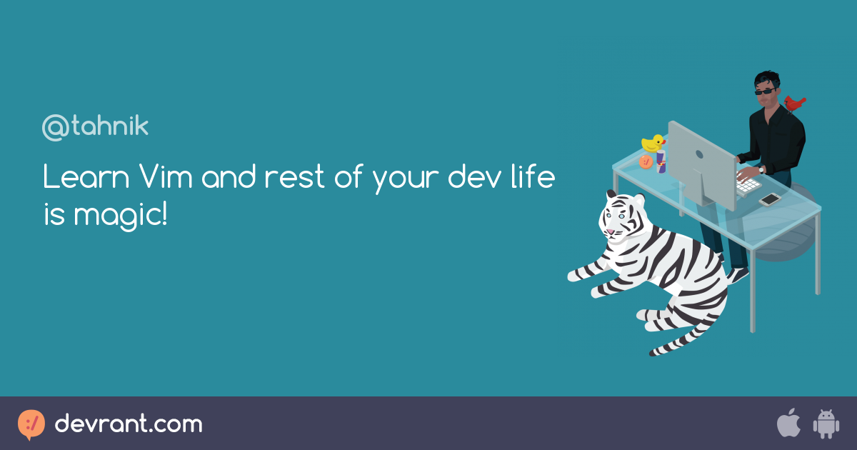 Top advice you'd give to a new dev? - devRant