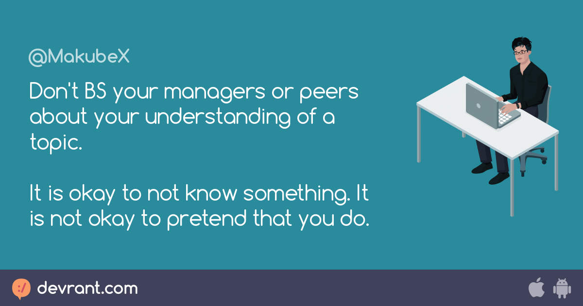 Top advice you'd give to a new dev? - devRant