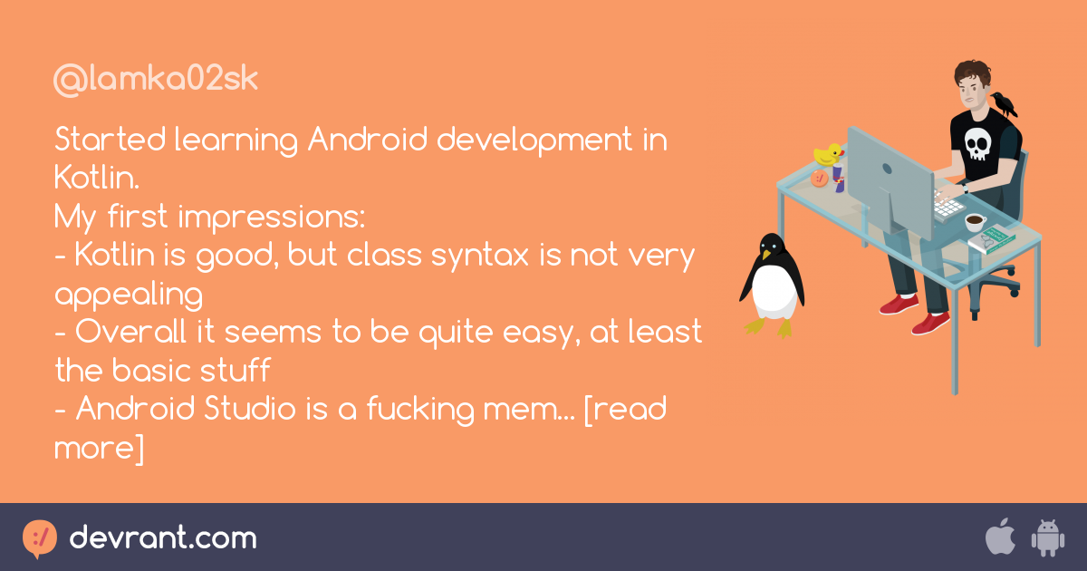 android - Started learning Android development in Kotlin. My first impressions: - Kotlin is good ...