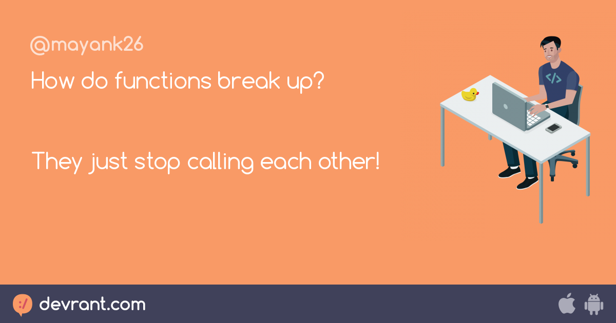 Python How Do Functions Break Up They Just Stop Calling Each Other Devrant