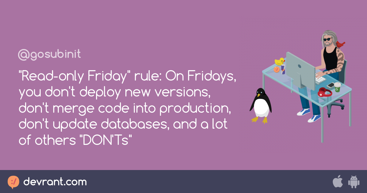 Top advice you'd give to a new dev? - devRant