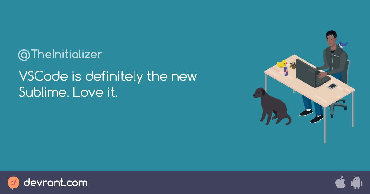vscode - VSCode is definitely the new Sublime. Love it. - devRant