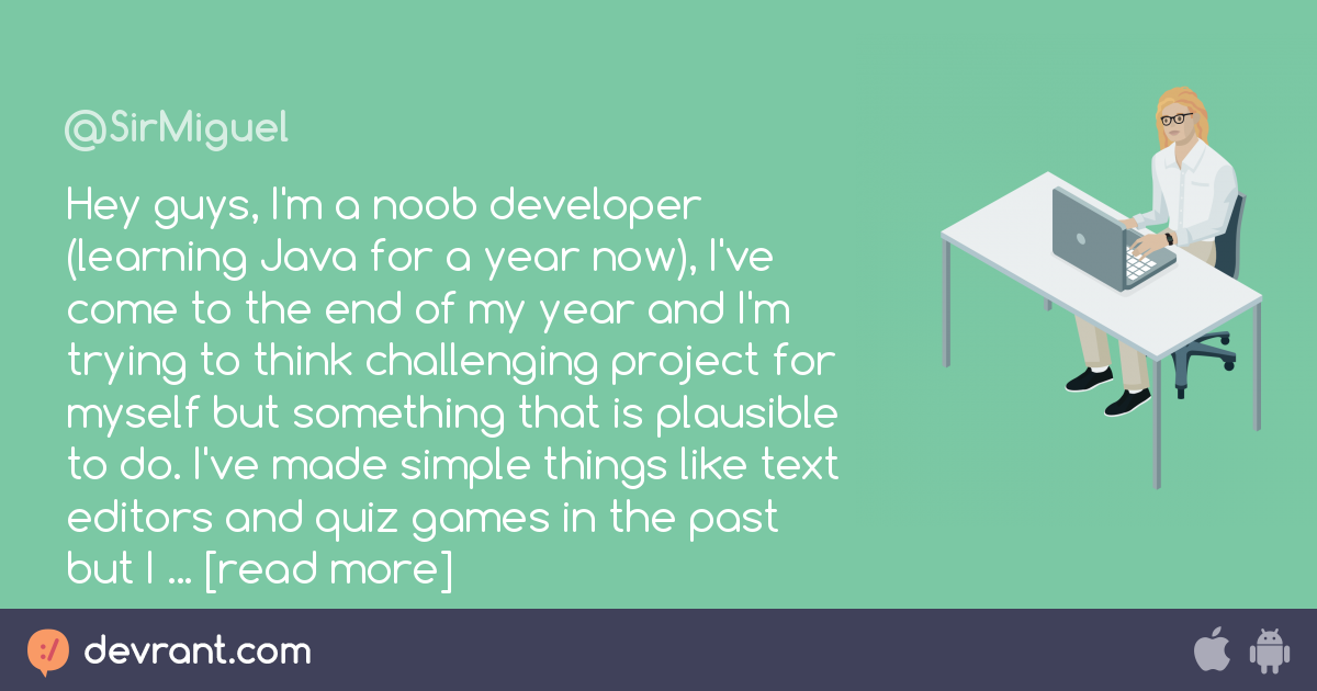 Java Learning Noob University Hey Guys Im A Noob Developer Learning Java For A Year Now I