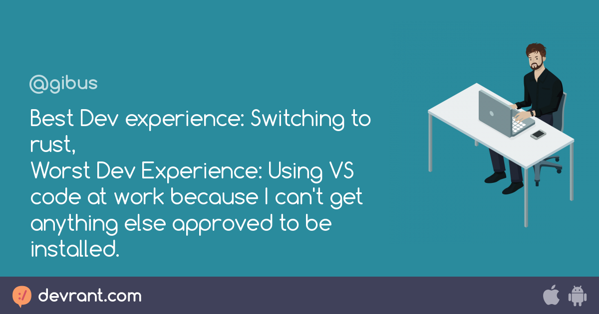 Best/worst dev experience of 2020? - devRant
