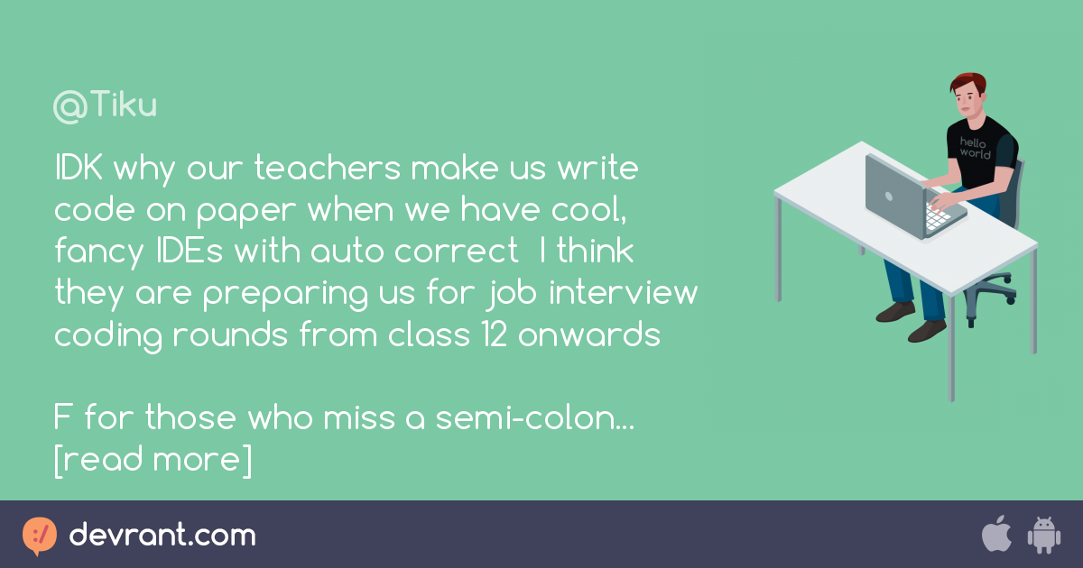 coding on paper - IDK why our teachers make us write code on paper when ...