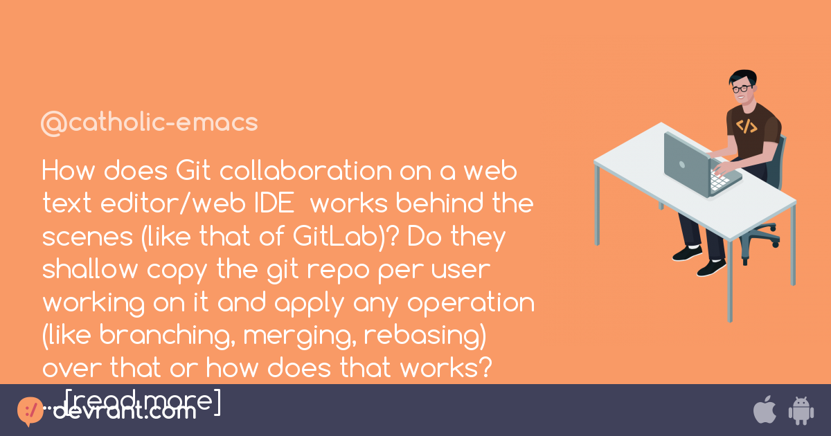 webapp - How does Git collaboration on a web text editor/web IDE works behind the scenes (like ...