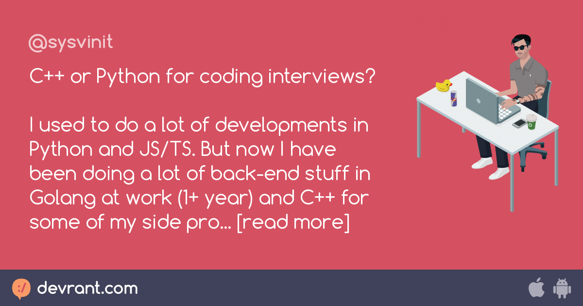 interview - C++ or Python for coding interviews? I used to do a lot of developments in Python ...