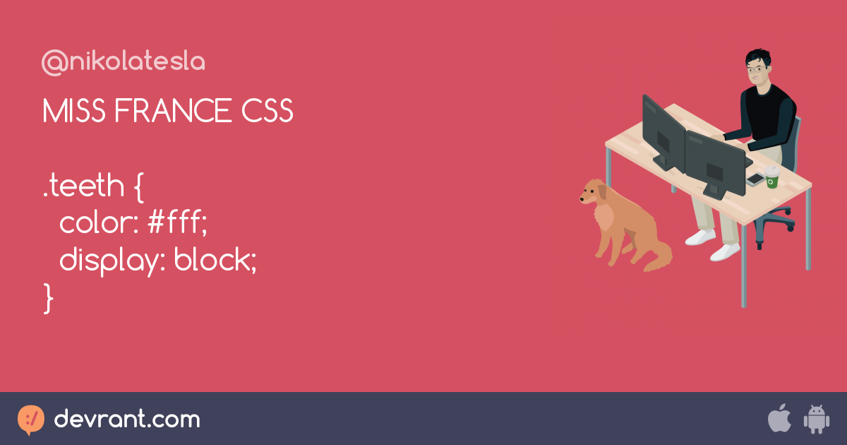 css - MISS FRANCE CSS .teeth { color: #fff; display: block; } - devRant
