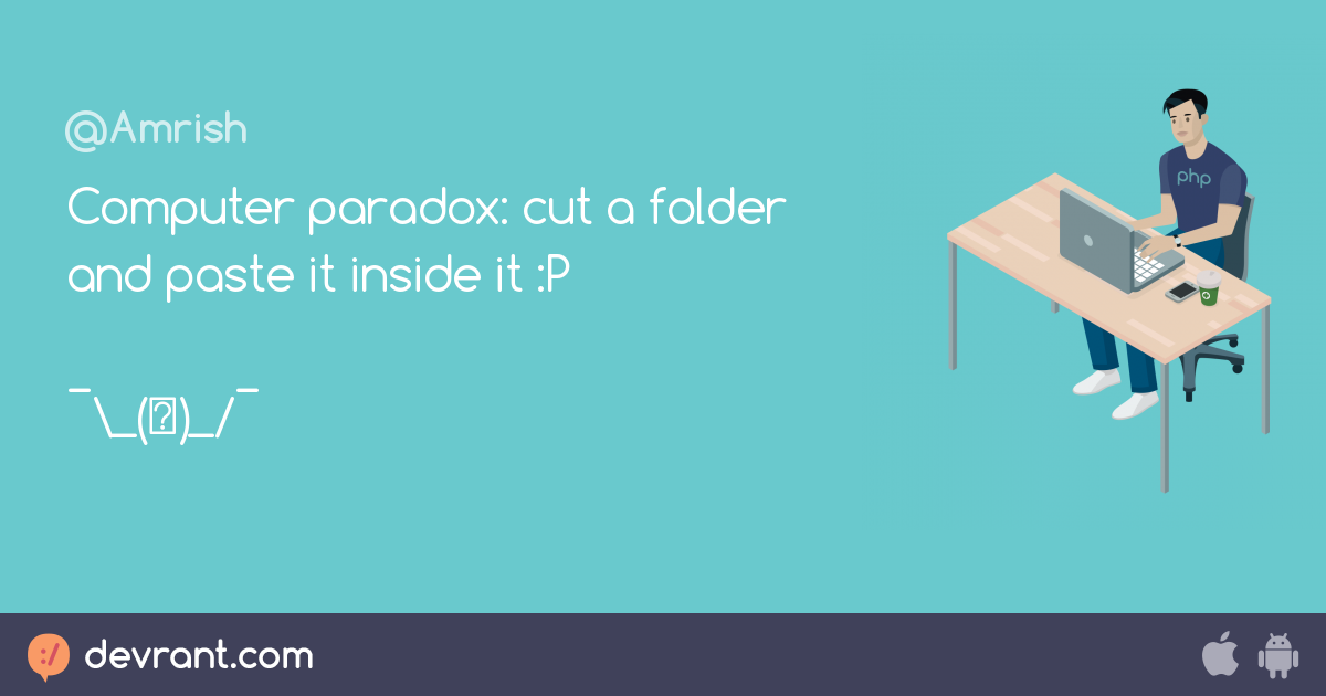 computer - Computer paradox: cut a folder and paste it inside it :P ...
