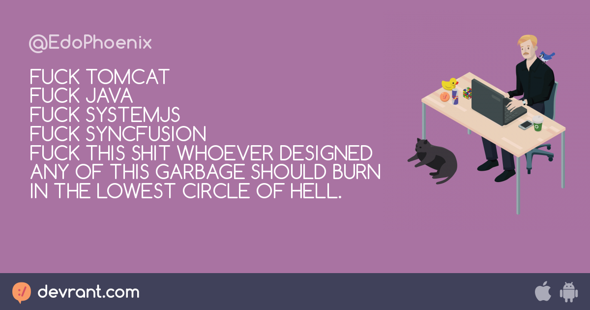 FUCK TOMCAT FUCK JAVA FUCK SYSTEMJS FUCK SYNCFUSION FUCK THIS SHIT WHOEVER DESIGNED ANY OF THIS ...