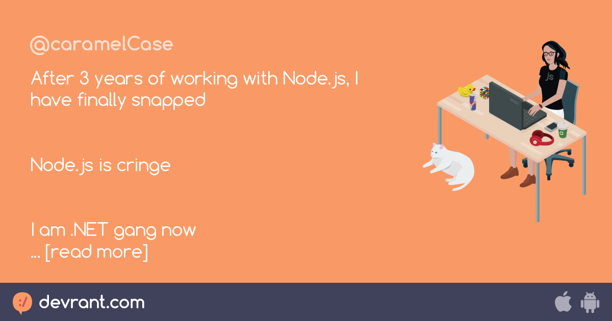 js - After 3 years of working with Node.js, I have finally snapped Node ... js - After 3 years of working with Node.js, I have finally snapped Node ...