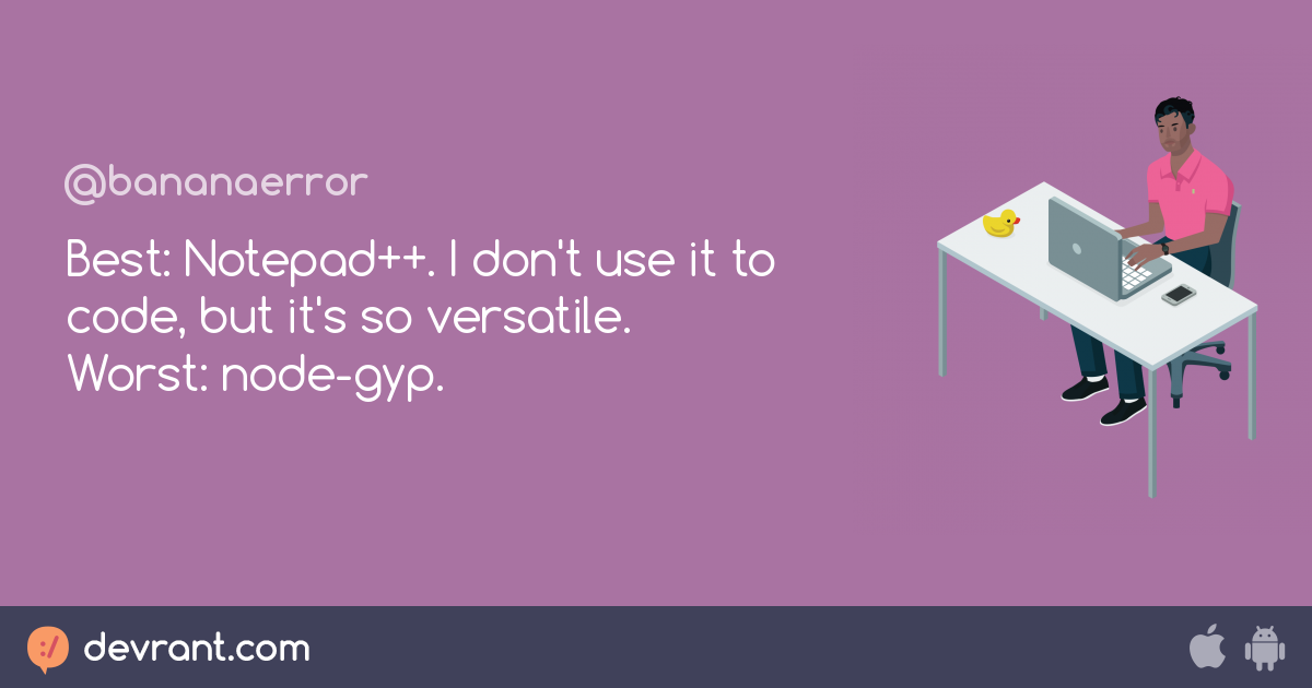 Opinion on best dev tool vs. worst? - devRant