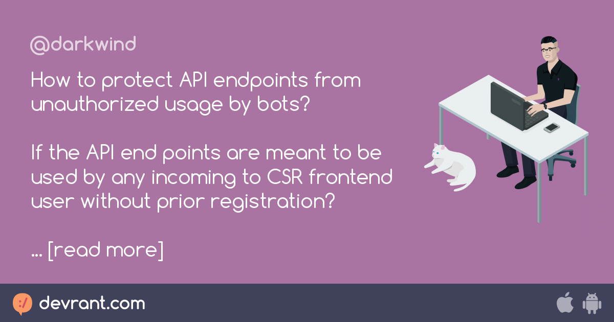 Api How To Protect Api Endpoints From Unauthorized Usage By Bots If The Api End Points Are