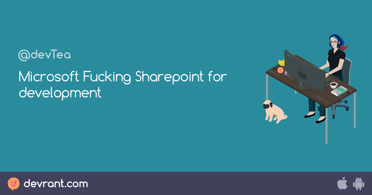 Least favorite dev tech products + why? - devRant