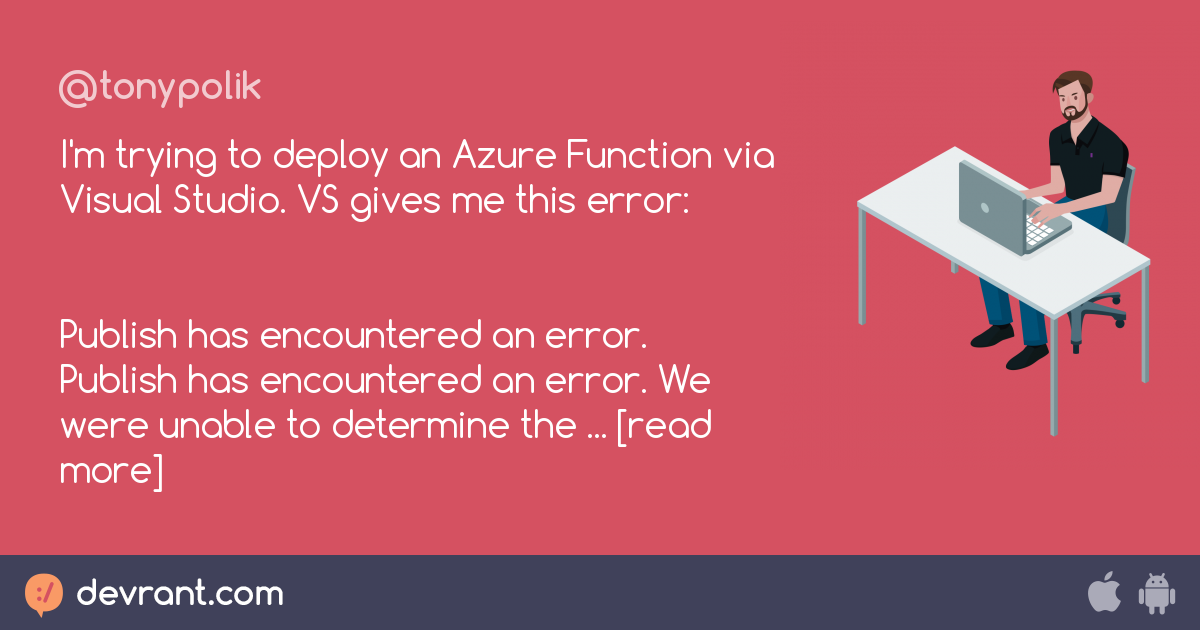 vs - I'm trying to deploy an Azure Function via Visual Studio. VS gives me this error: Publish ...
